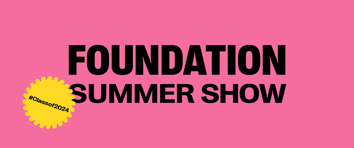 Foundation Summer Show 2024 – AUB – Arts University Bournemouth